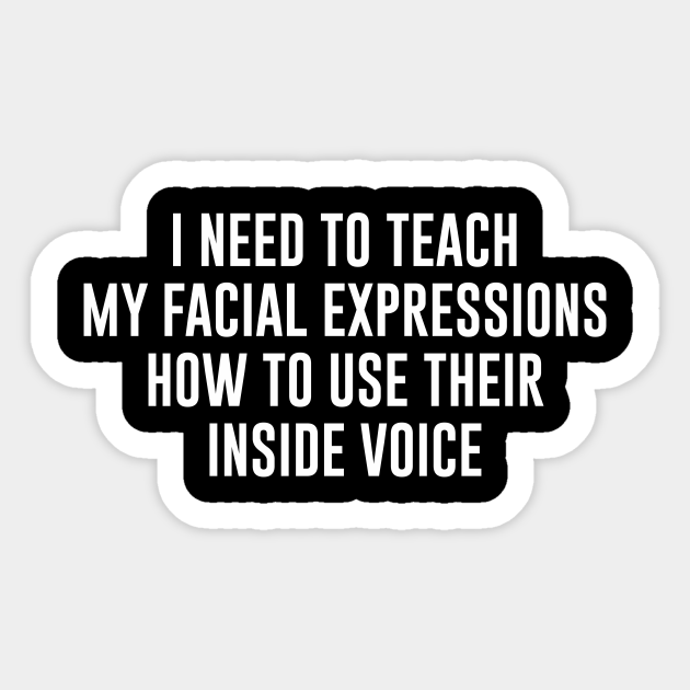 i need to teach my facial expressions - I Need To Teach My Facial ... i need to teach my facial expressions - I Need To Teach My Facial ...